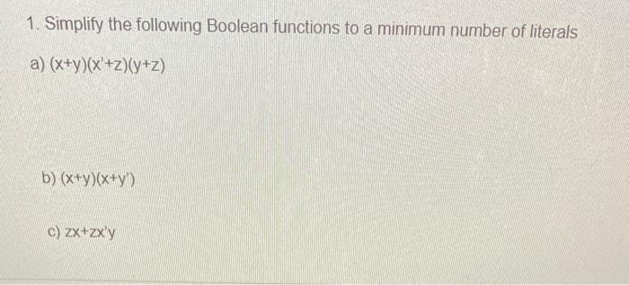 Solved 1. Simplify the following Boolean functions to a | Chegg.com