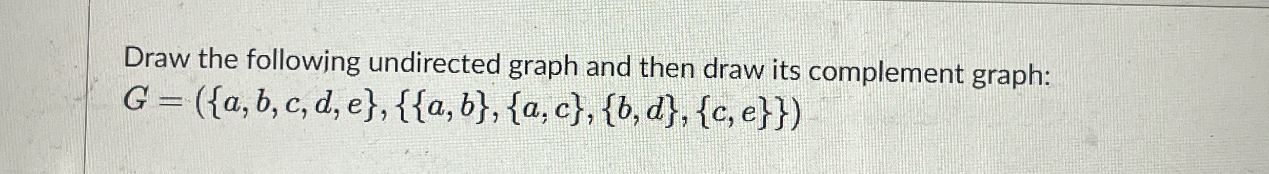 Solved Draw the following undirected graph and then draw its | Chegg.com