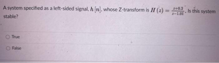 Solved A system specified as a left-sided signal, h (n], | Chegg.com