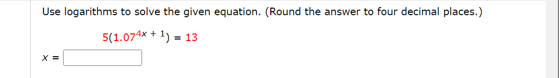 Solved Use logarithms to solve the given equation. (Round | Chegg.com