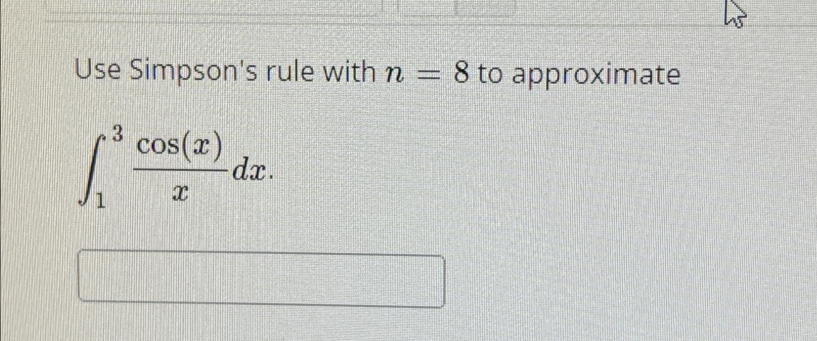 Solved Use Simpson's rule with n=8 ﻿to | Chegg.com