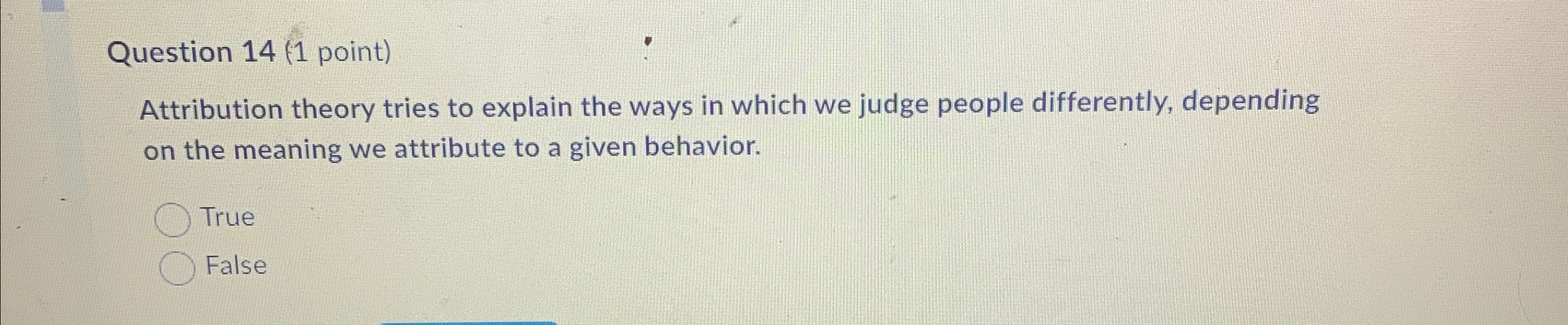 Solved Question 14 (1 ﻿point)Attribution theory tries to | Chegg.com
