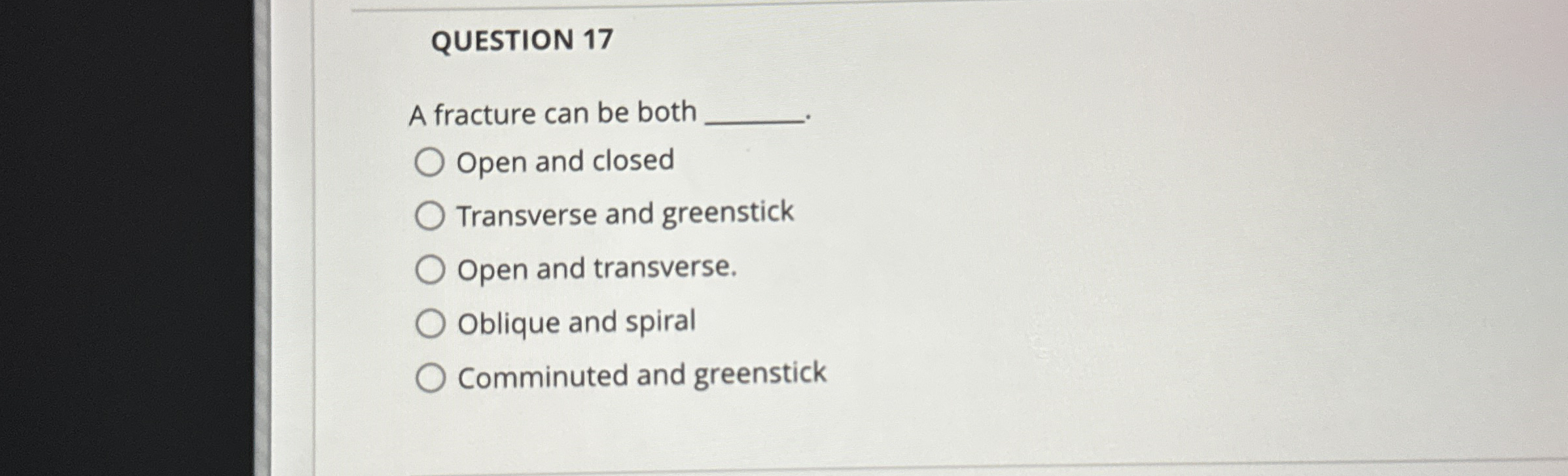 Solved QUESTION 17A fracture can be bothOpen and | Chegg.com