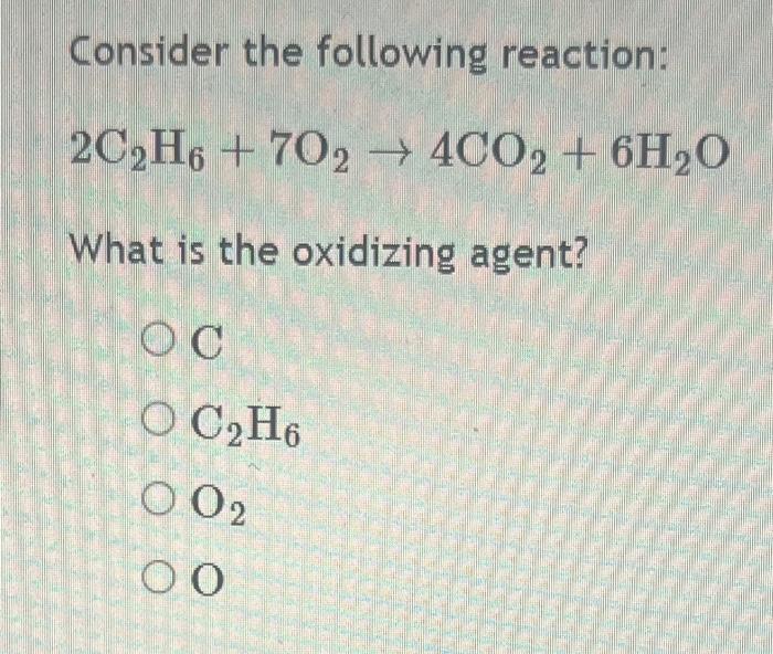 Solved Consider the following reaction: 2C2H6+7O2→4CO2+6H2O | Chegg.com