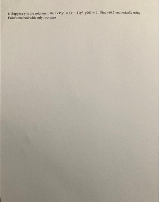 Solved 6. Suppose y is the solution to the IVP | Chegg.com