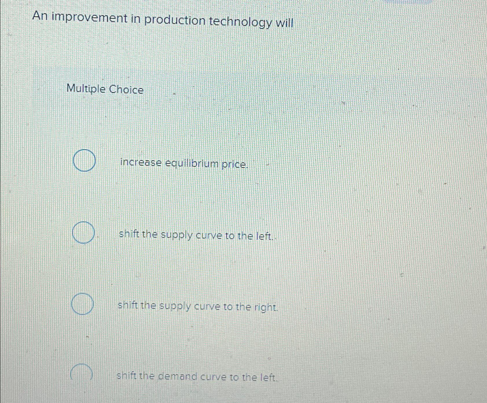 Solved An improvement in production technology willMultiple | Chegg.com