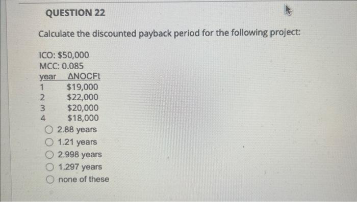 Solved Calculate the discounted payback period for the | Chegg.com