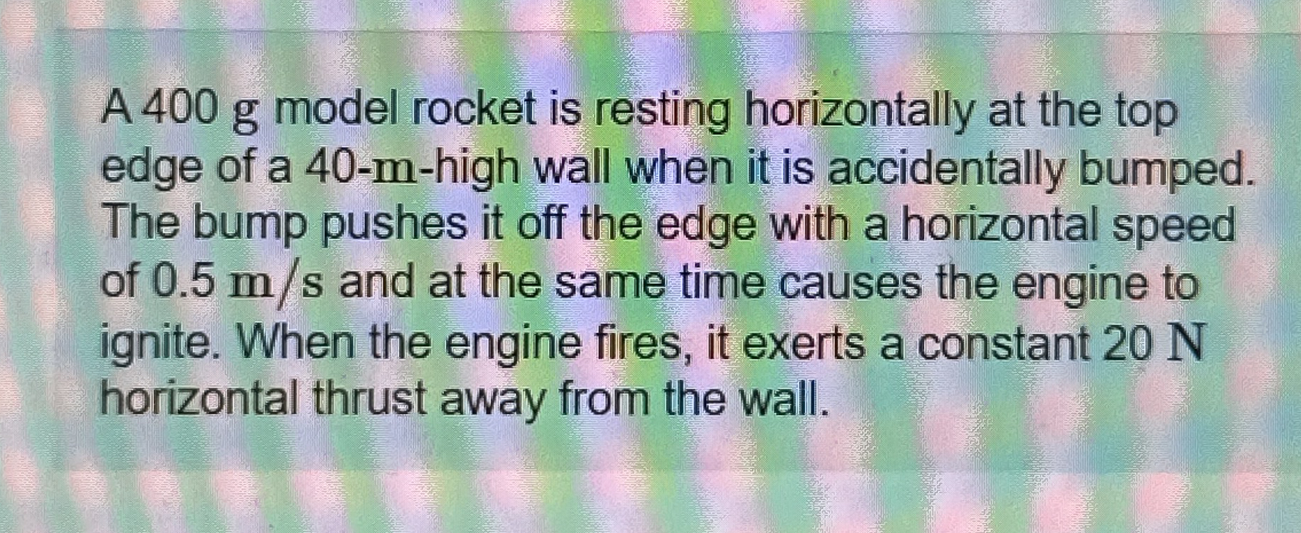 Solved A 400 ﻿g model rocket is resting horizontally at the | Chegg.com
