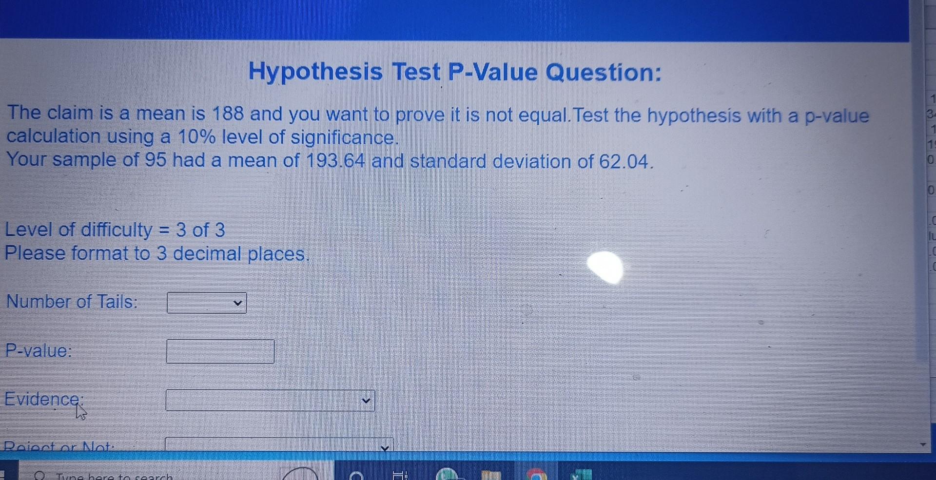 Solved Hypothesis Test P-Value Question: The claim is a mean | Chegg.com