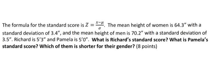 Solved The formula for the standard score is Z=σx−μ. The | Chegg.com
