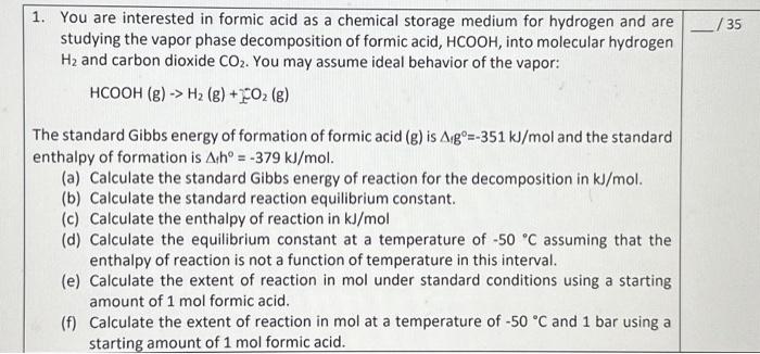 Solved 1. You are interested in formic acid as a chemical | Chegg.com
