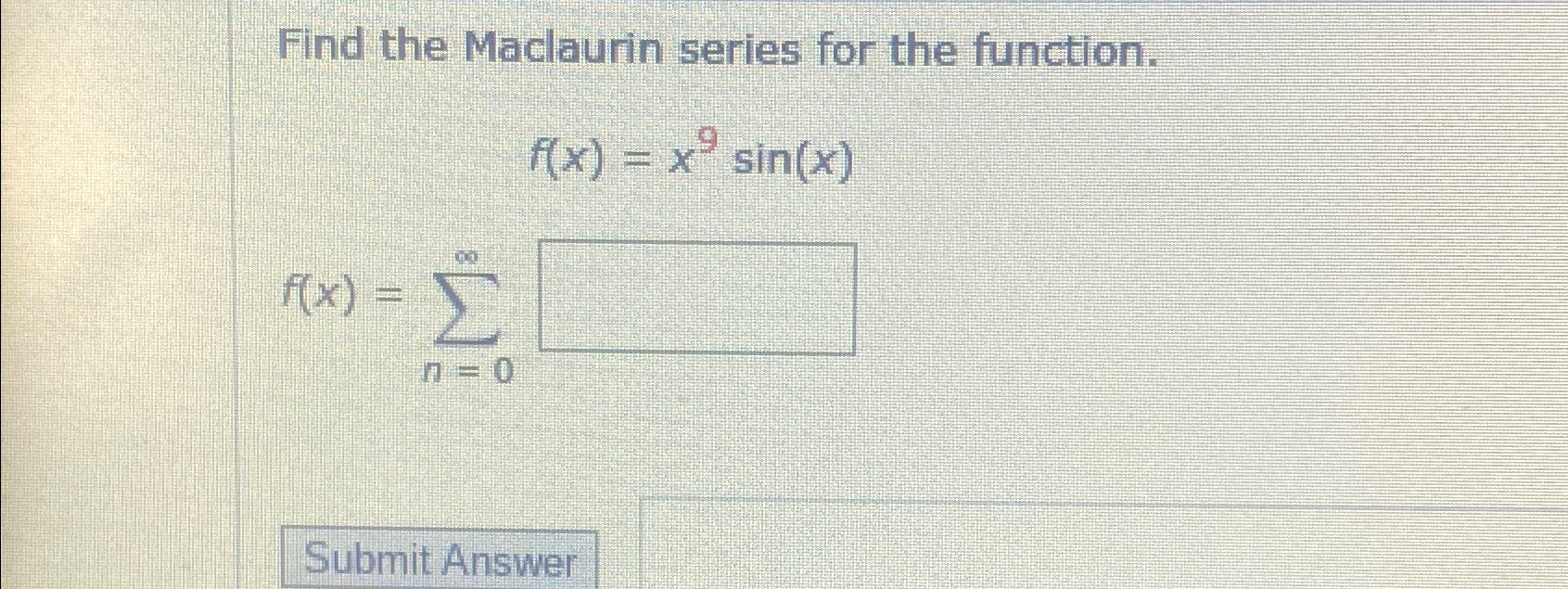 Solved Find the Maclaurin series for the | Chegg.com