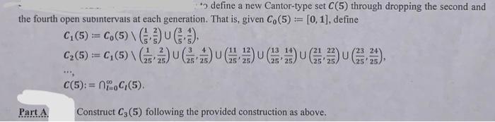 Solved 5 define a new Cantor-type set C(5) through dropping | Chegg.com