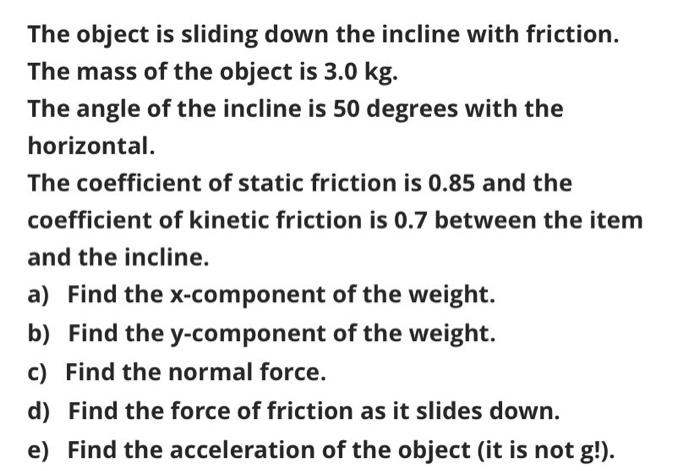 Solved The object is sliding down the incline with friction. | Chegg.com