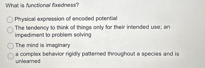 Solved What is functional fixedness? Physical expression of | Chegg.com