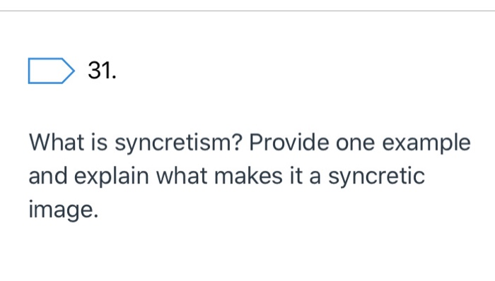 Solved D 31. What is syncretism? Provide one example and | Chegg.com