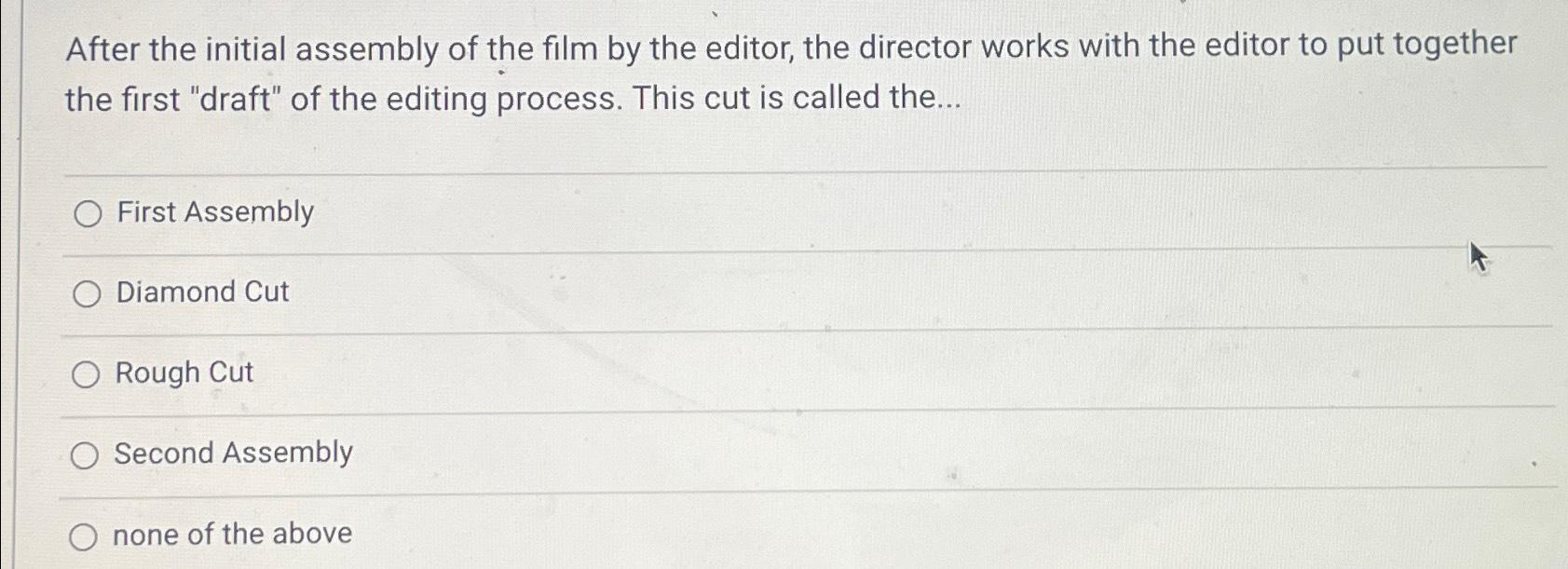 Solved After the initial assembly of the film by the editor, | Chegg.com