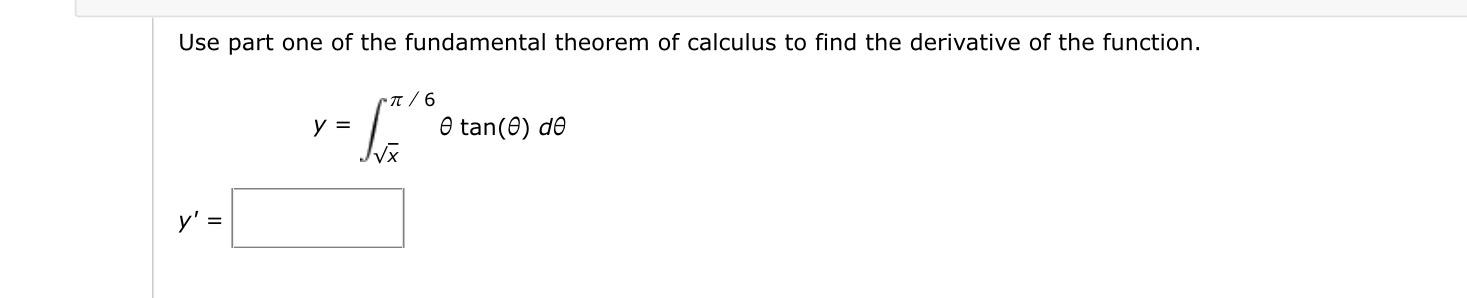 Solved Use part one of the fundamental theorem of calculus | Chegg.com