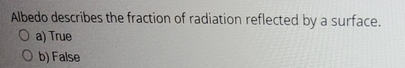 Solved Albedo describes the fraction of radiation reflected | Chegg.com