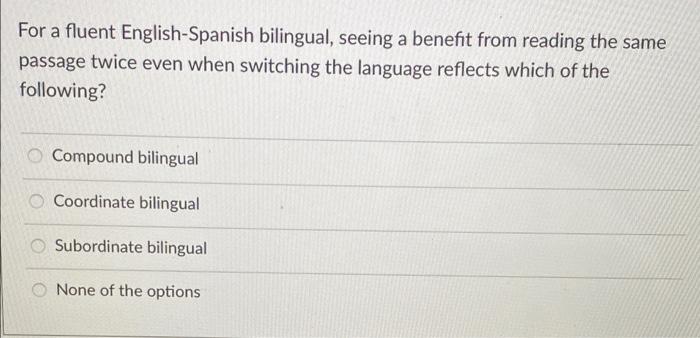 Solved For a fluent English-Spanish bilingual, seeing a | Chegg.com