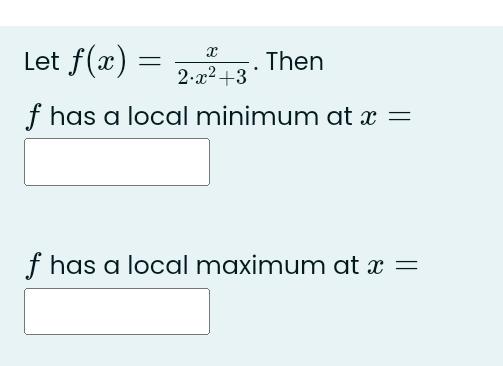 Solved Let f(x)=x2*x2+3. ﻿Then f ﻿has a local minimum at | Chegg.com