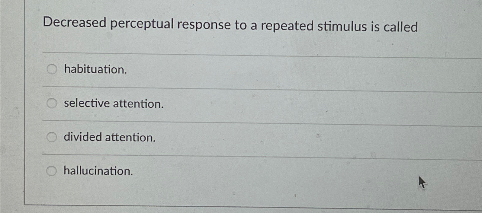Solved Decreased perceptual response to a repeated stimulus | Chegg.com