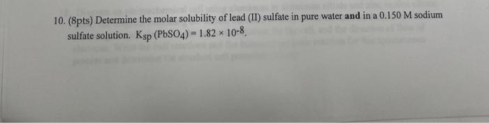 Solved 10. (8pts) Determine the molar solubility of lead | Chegg.com