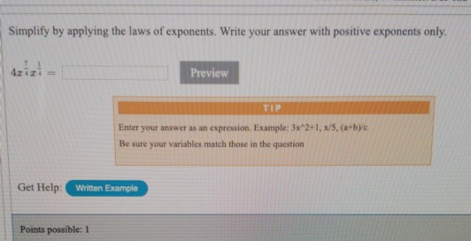 Solved Simplify by applying the laws of exponents. Write | Chegg.com