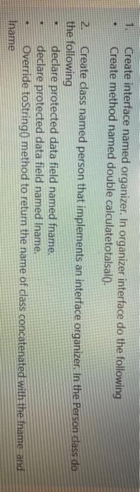 Solved 1. Create interface named organizer. In organizer | Chegg.com