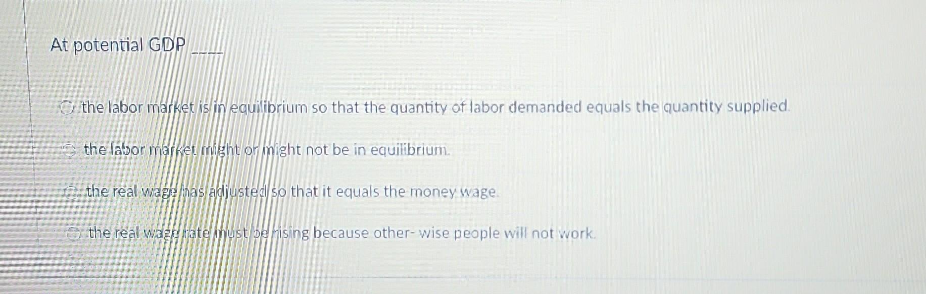 Solved the labor market is in equilibrium so that the | Chegg.com