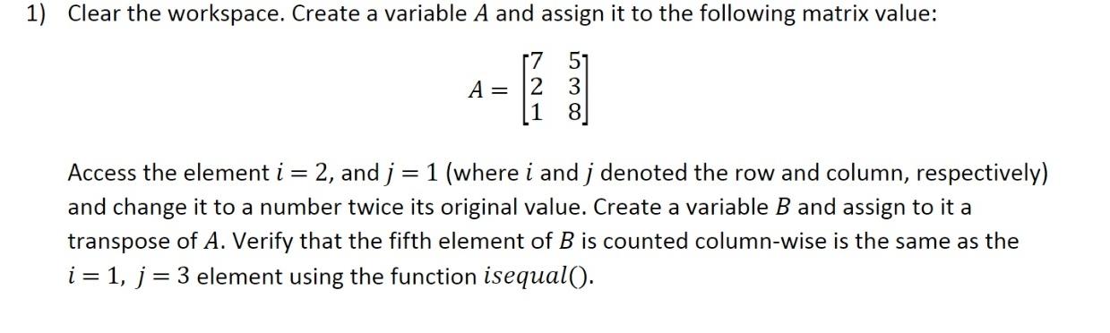 Solved Clear The Workspace Create A Variable A And Assign 5886