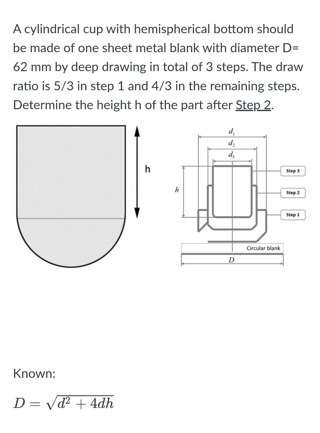 Solved A cylindrical cup with hemispherical bottom should be | Chegg.com