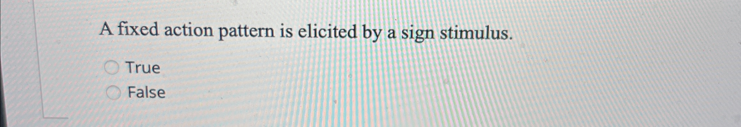 Solved A fixed action pattern is elicited by a sign | Chegg.com
