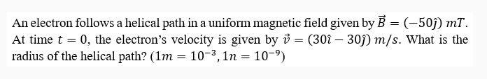 Solved An electron follows a helical path in a uniform | Chegg.com