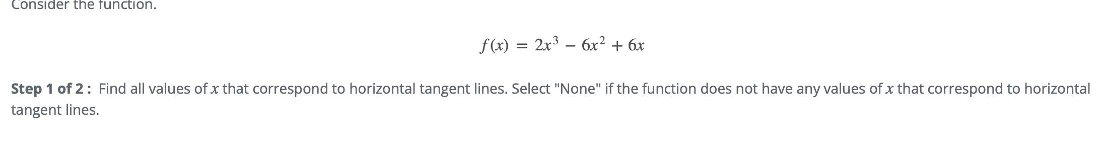 Solved Consider the function.f(x)=2x3-6x2+6xStep 1 ﻿of 2 ﻿: | Chegg.com
