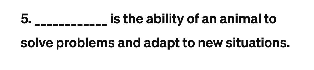 Solved 5. is the ability of an animal to solve problems and | Chegg.com