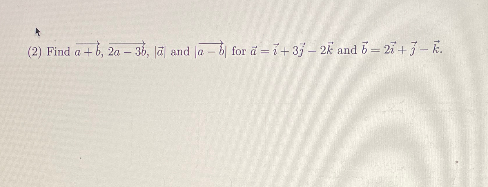 Solved (2) ﻿Find vec(a+b),vec(2a-3b),|vec(a)| ﻿and | Chegg.com