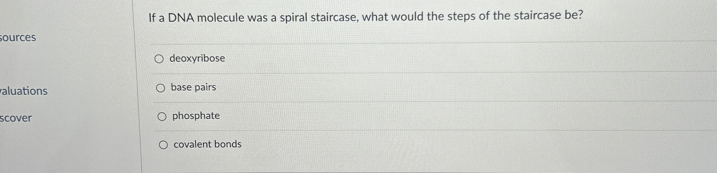 Solved If a DNA molecule was a spiral staircase, what would | Chegg.com