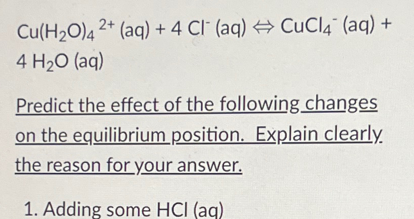 Solved Cu(H2O)42+(aq)+4Cl-(aq)≤>CuCl4-(aq)+4H2O (aq) | Chegg.com