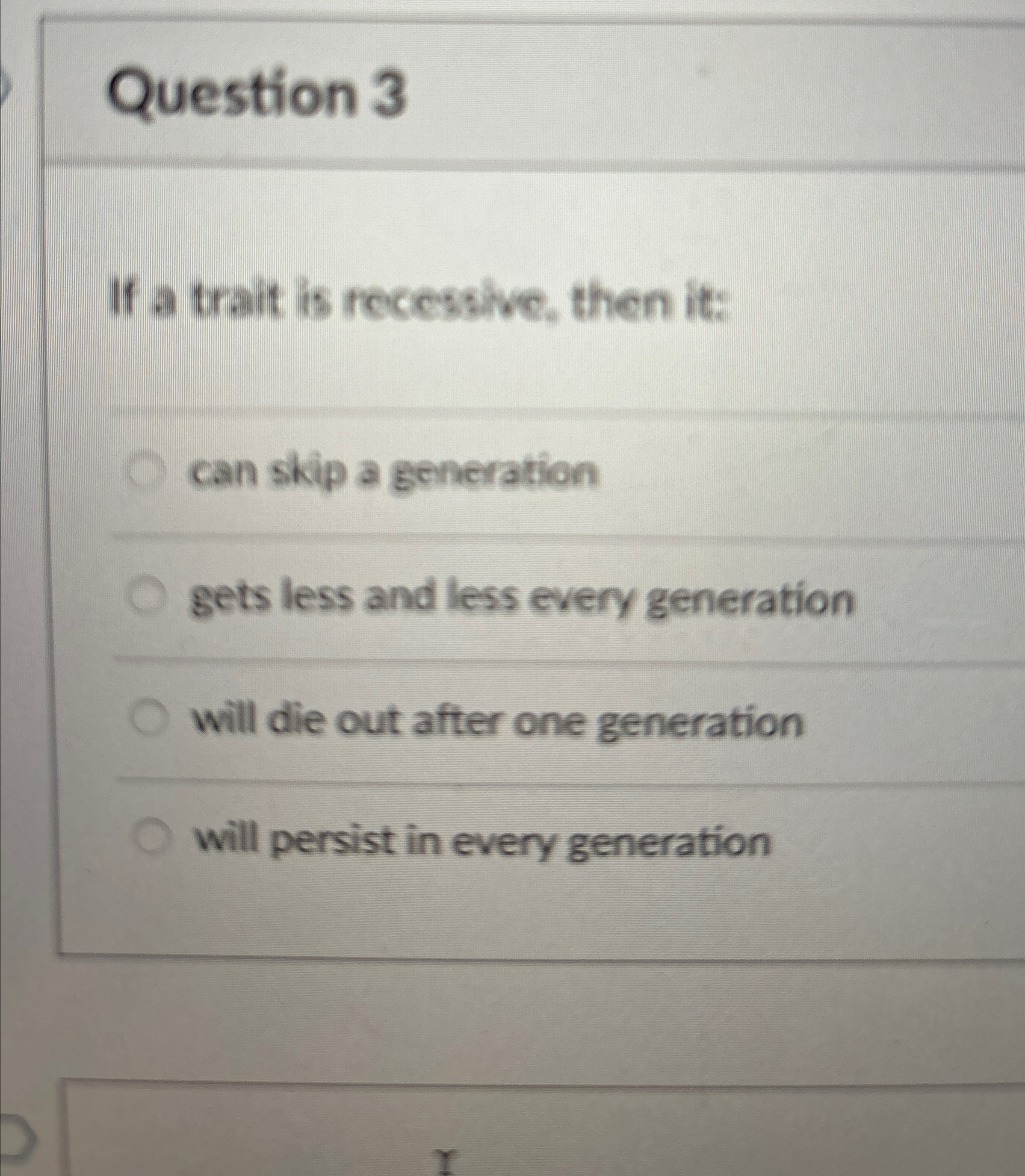 Solved Question 3If a trait is recessive, then it: ﻿can | Chegg.com