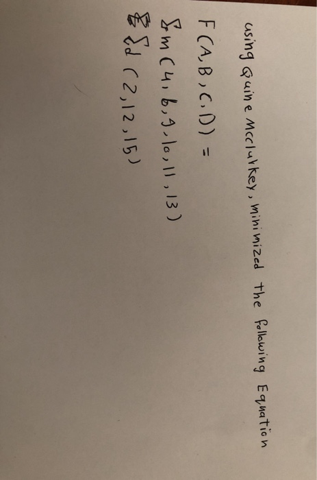 Solved using Quine mcclurkey, minimized the following | Chegg.com