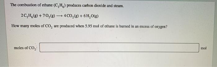 Solved The combustion of ethane (CH) produces carbon dioxide | Chegg.com