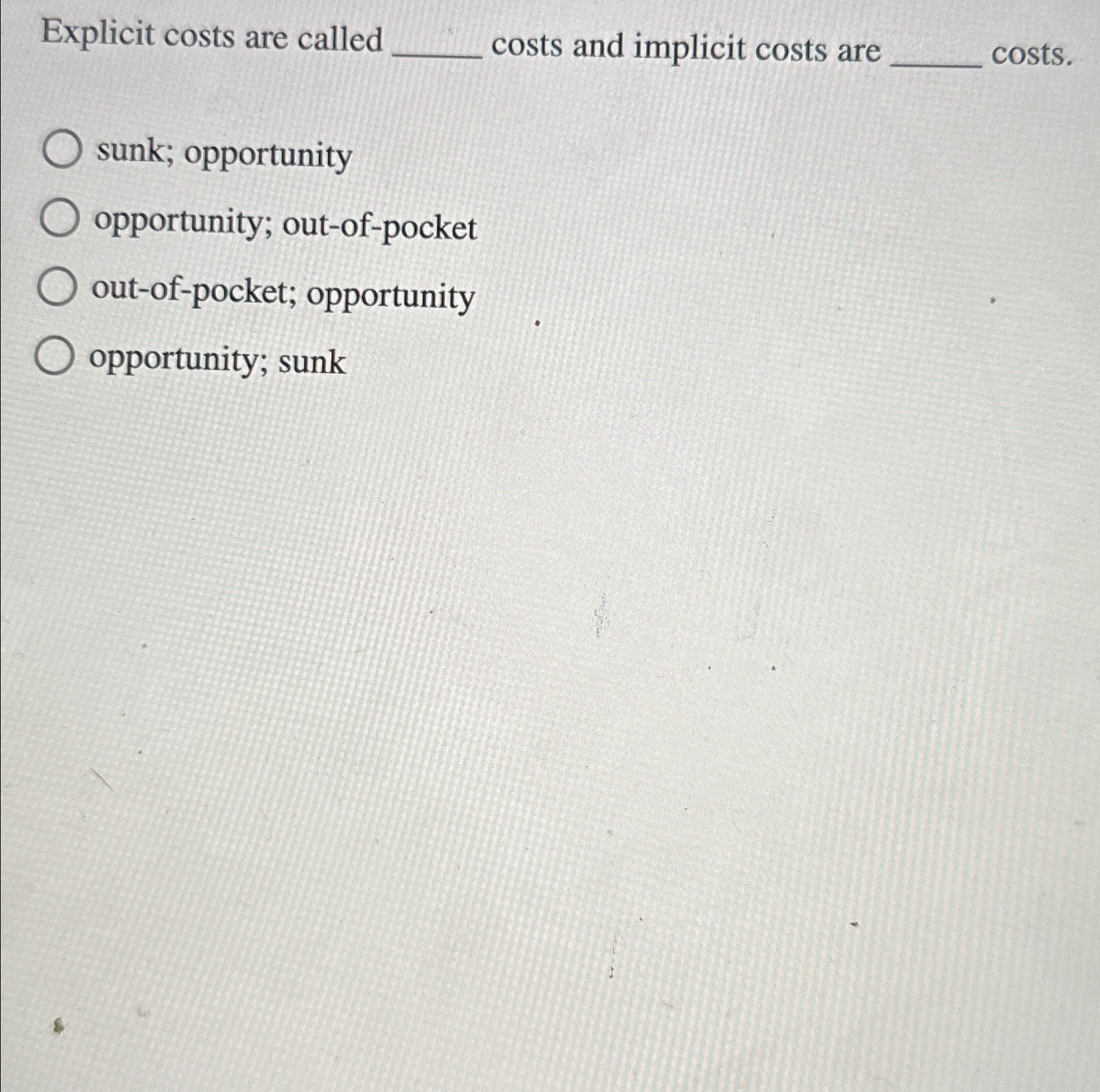 Solved Explicit costs are calledcosts and implicit costs | Chegg.com