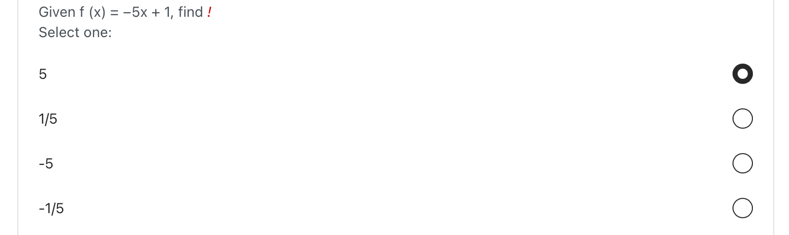 Solved Given f(x)=-5x+1, ﻿find !Select one:515-5-15 | Chegg.com