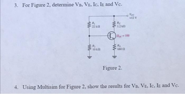 Solved 3. For Figure 2, determine VB, Ve, Ic, IE and Vc. Vec | Chegg.com