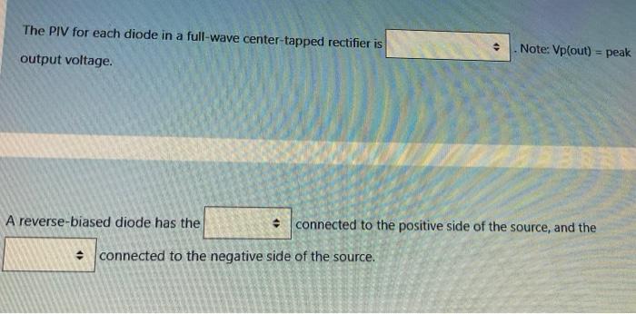 Solved The PIV for each diode in a full-wave center-tapped | Chegg.com