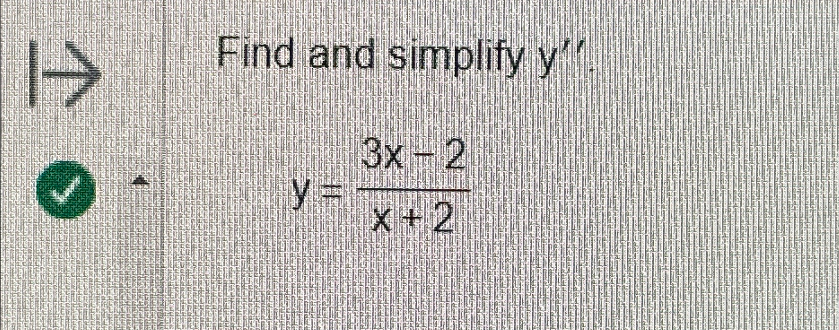 Solved Find and simplify y''y=3x-2x+2 | Chegg.com