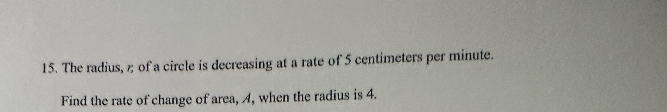 Solved The radius, r, ﻿of a circle is decreasing at a rate | Chegg.com