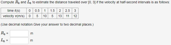 Solved Compute R6 ﻿and L6 ﻿to estimate the distance traveled | Chegg.com