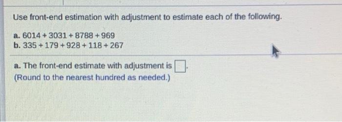 Solved Use front-end estimation with adjustment to estimate | Chegg.com